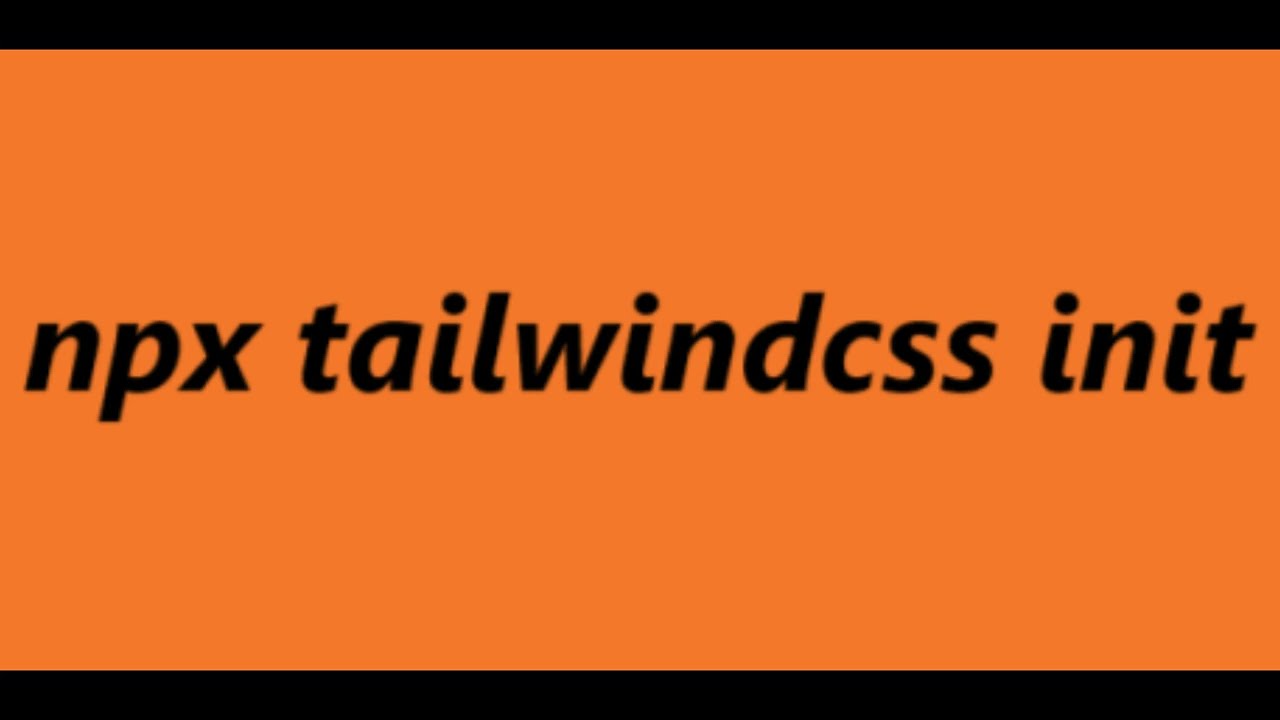 Tailwind CSS   