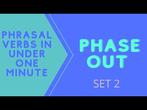 MEANING OF PHASE OUT | Phrasal verb phase out | What does phase out mean? | Learn phrasal verbs |