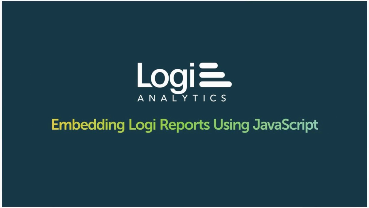 How to Embed Logi Reports with JavaScript [Tutorial]