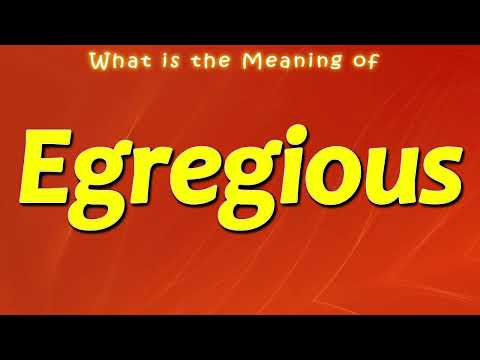 What is the Meaning of Egregious