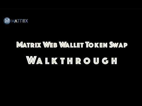Matrix Instructionals: A Matrix Web Wallet Token Swap Walkthrough