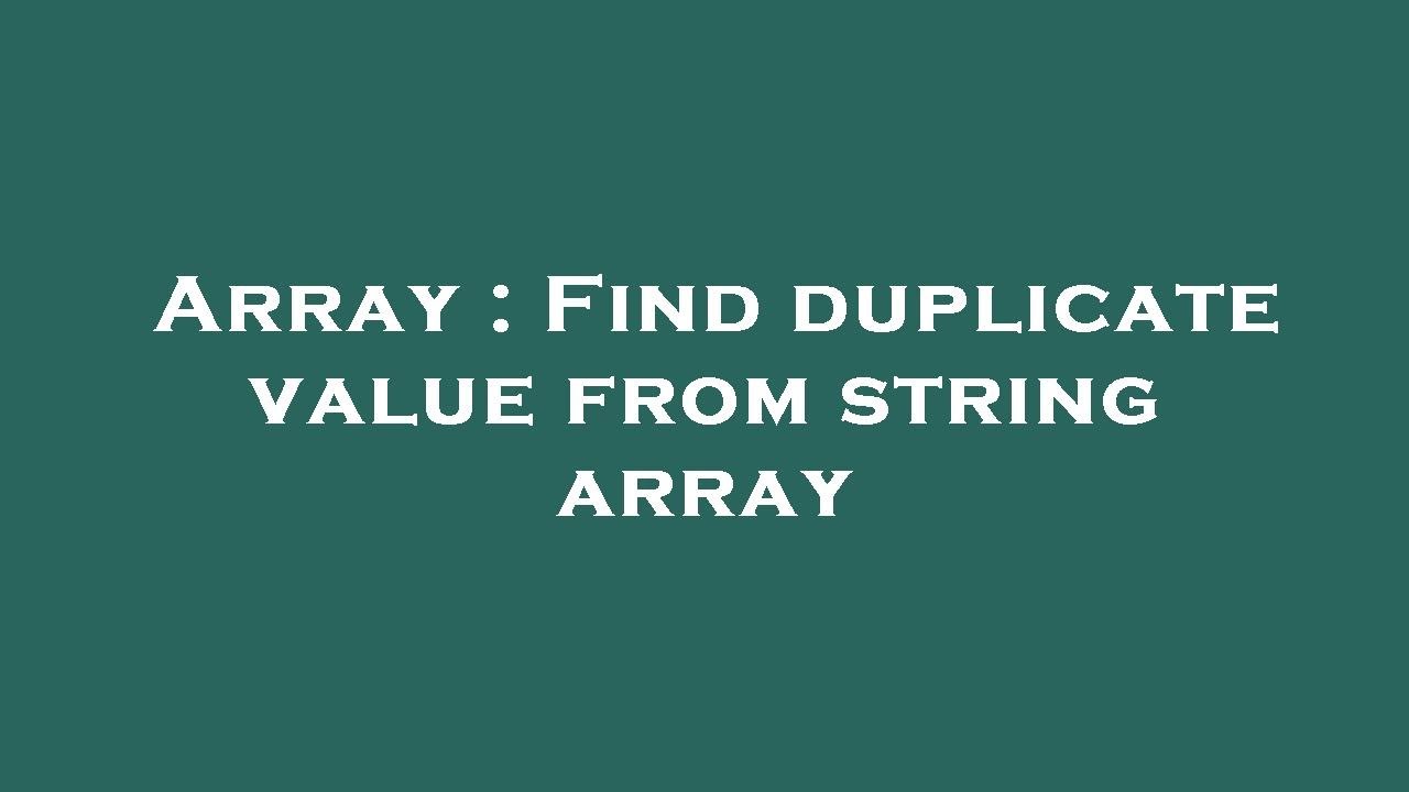 Array : Find duplicate value from string array