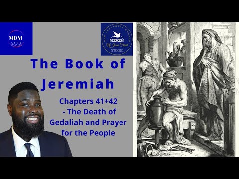 Jeremiah 41+42 - The Death of Gedaliah and Prayer for the People