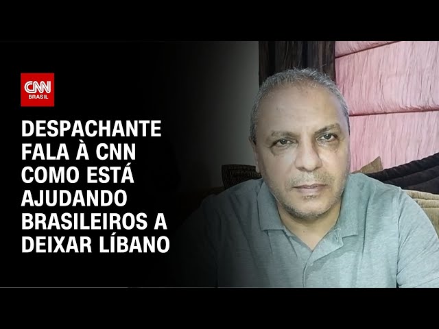 Despachante fala à CNN como está ajudando brasileiros a deixar Líbano ...