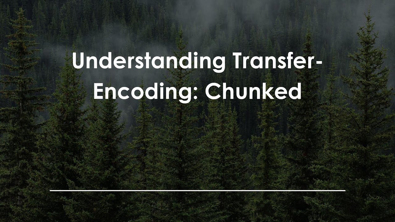 Understanding Transfer-Encoding: Chunked