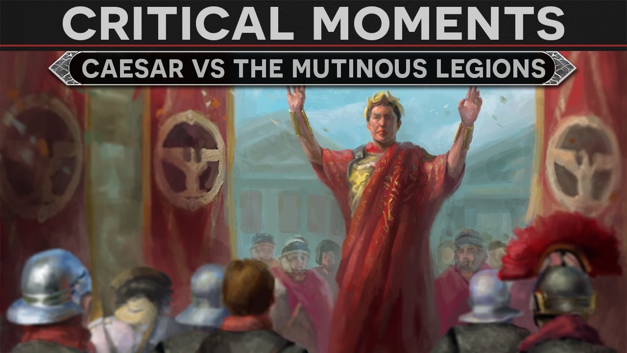 Critical Moments - Caesar vs the Mutiny of the Legions