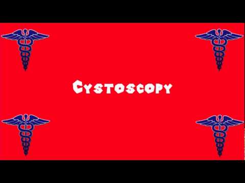 Pronounce Medical Words ― Cystoscopy