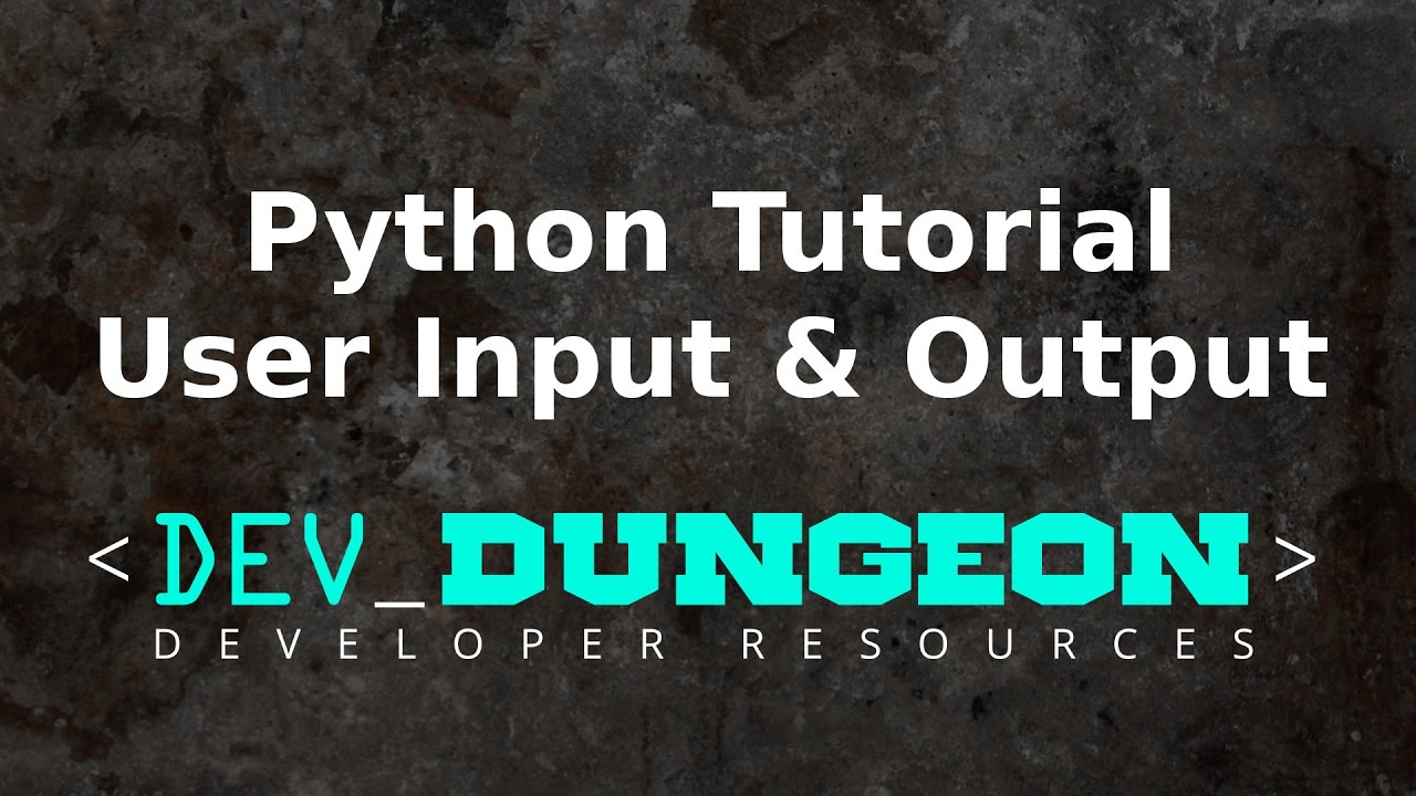 Python Tutorial   User Input & Output
