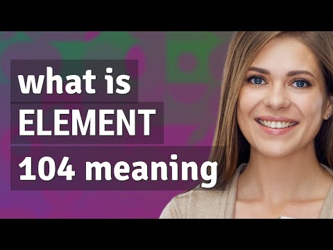 Element 104 | meaning of Element 104