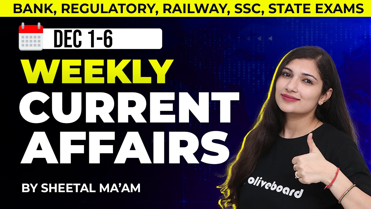 1 - 6 Dec 2025 | Weekly Current Affairs 2025 | MCQs for All Exams | By Sheetal Sharma | Oliveboard