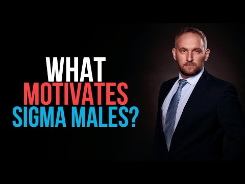 What Motivates Sigma Males? (Sigma Male Mindset)