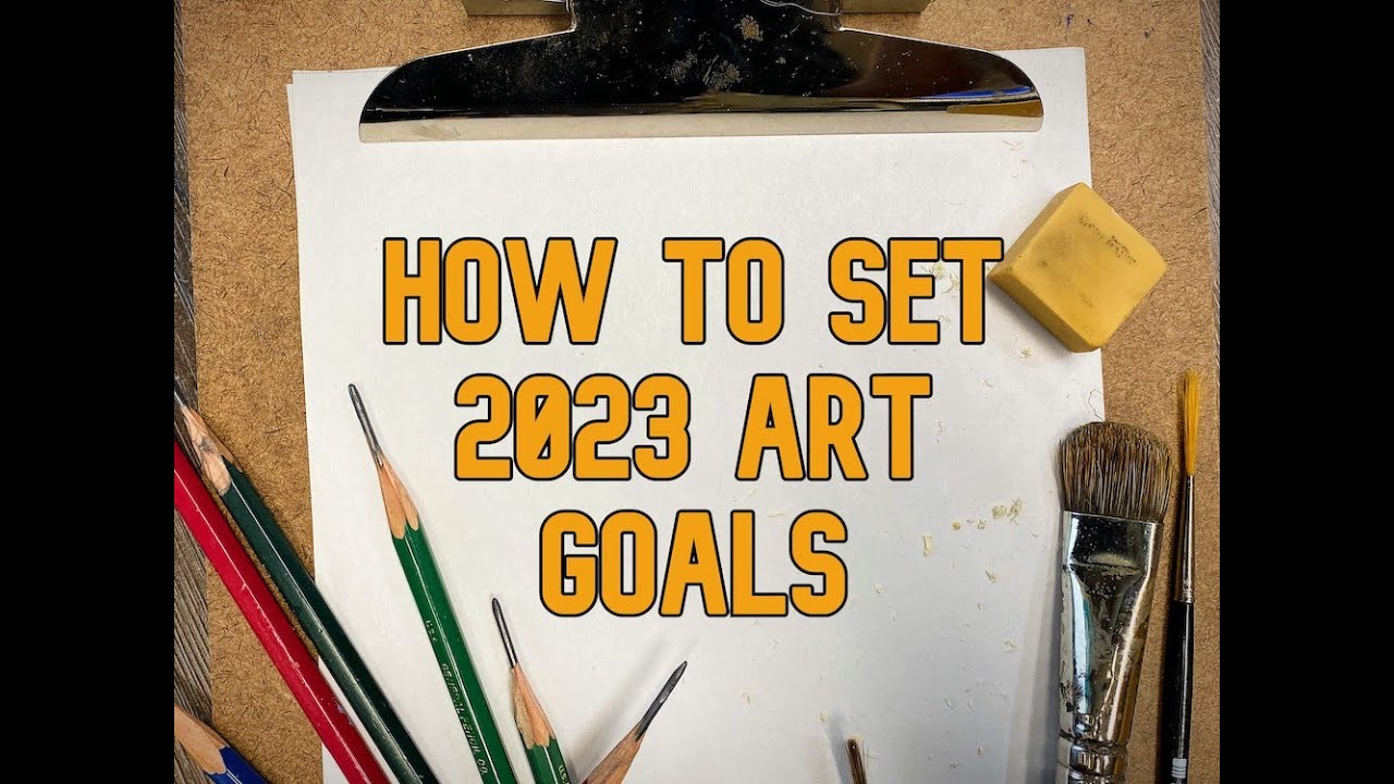 How to Set Art Goals for 2023