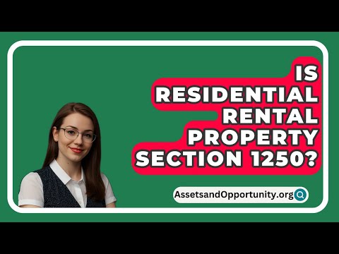 Is Residential Rental Property Section 1250? - AssetsandOpportunity.org
