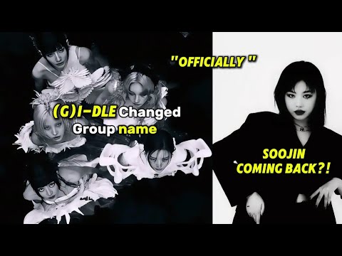 (G)I-dle changed their group Name and Soojin is Coming back?!