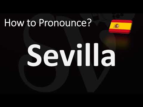 How to Pronounce Sevilla (Seville in Spanish)