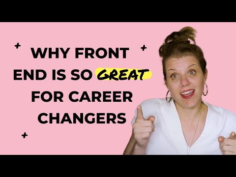 Why Front End Development Is so GREAT For Career Changers