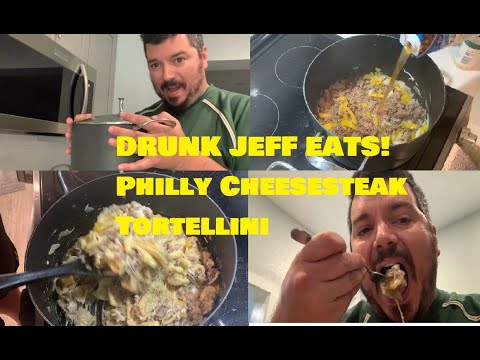 Philly Cheesesteak Tortellini - Drunk Jeff Eats what Drunk Chef Jeff tries to make!