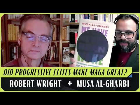 Why Wokeness Failed | Robert Wright & Musa al-Gharbi