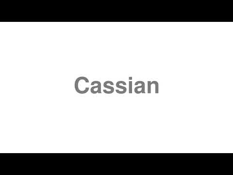 How to Pronounce "Cassian"