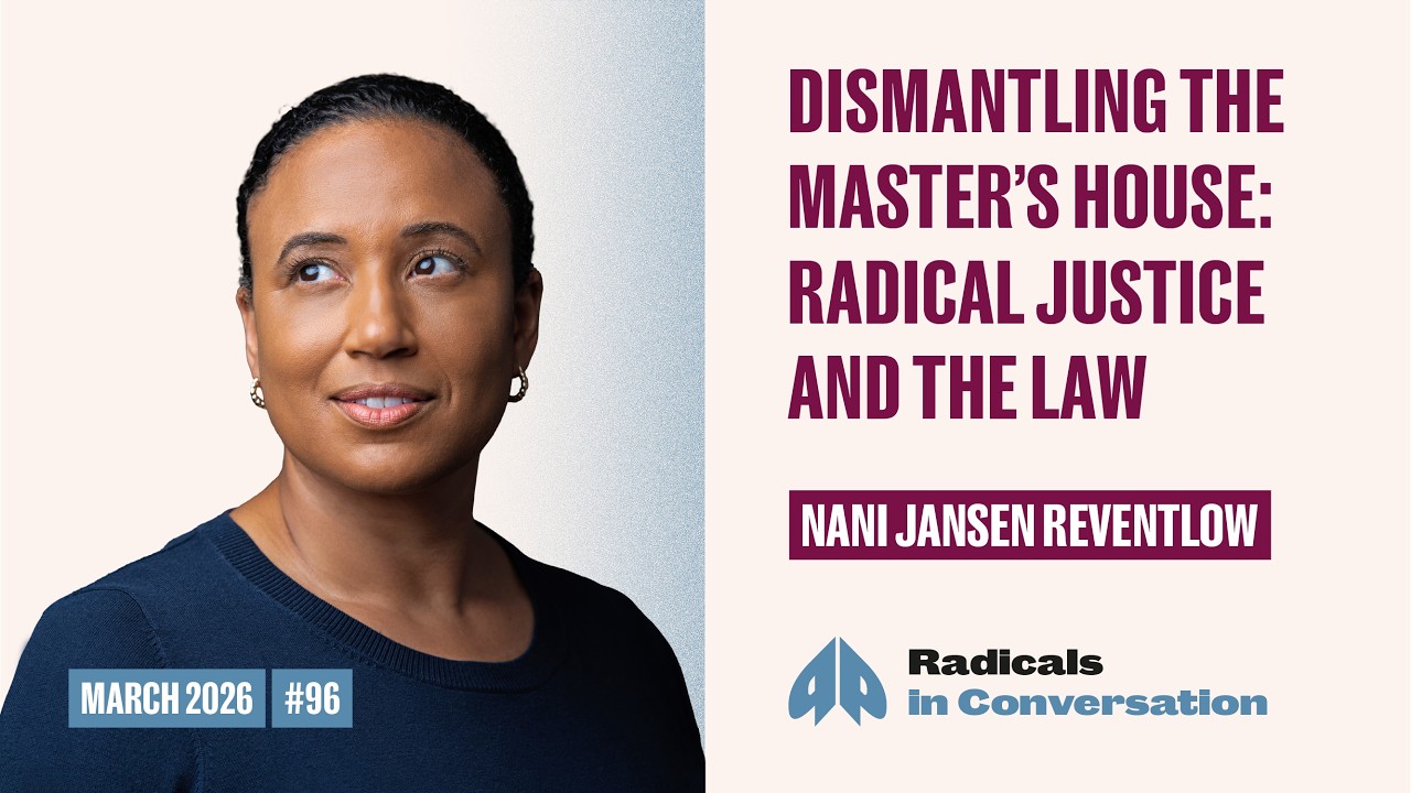 Dismantling the Master's House: Radical Justice and the Law