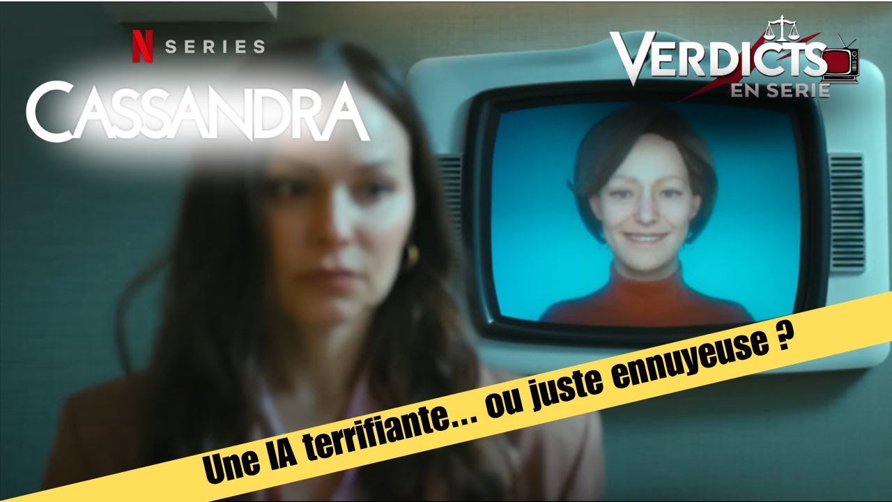 Verdicts en Série #15 : Cassandra - Une IA terrifiante... ou juste ennuyeuse ?