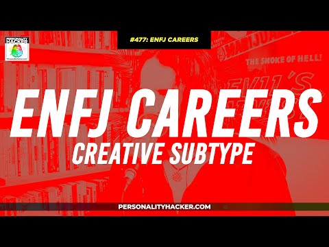 ENFJ Careers For Creative Subtypes | From Ep 477 | PersonalityHacker.com