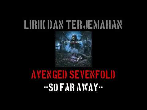 So Far Away - Avenged Sevenfold (lirik terjemahan)