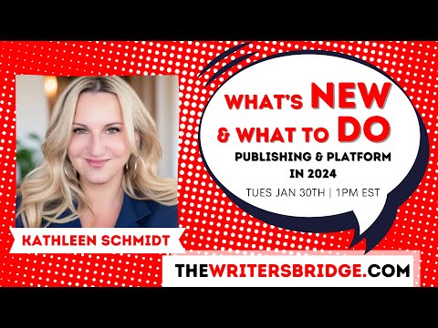 The Writers Bridge Ep. 65 | Publishing & Platform 2024 w/Kathleen Schmidt of Publishing Confidential