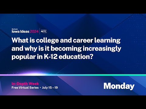 Iowa Ideas In-depth Week: What is college and career learning?
