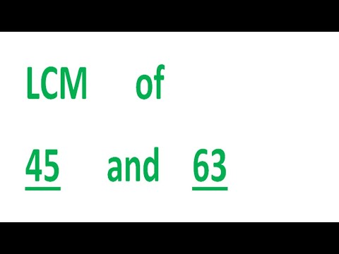 LCM of 45 and 63
