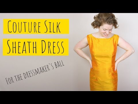 The Couture Silk Sheath Dress - From Start to Finish!