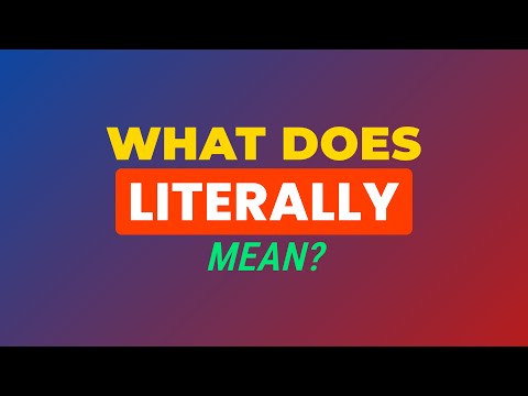 What does Literally mean?