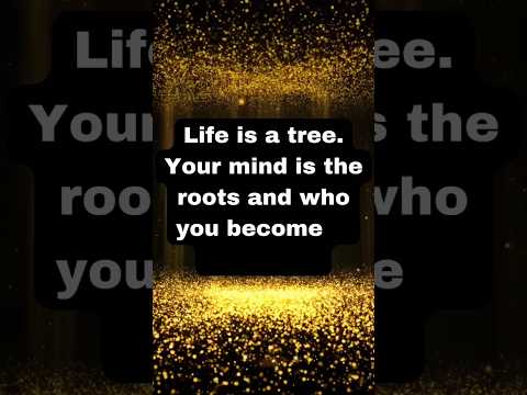 Short Quotes About Life 😍🙂 Life is a tree. Your mind is the roots #shorts #lifequotes #viral