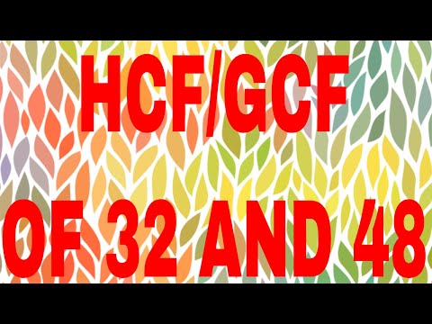 HCF of 32 and 48|GCF of 32 and 48