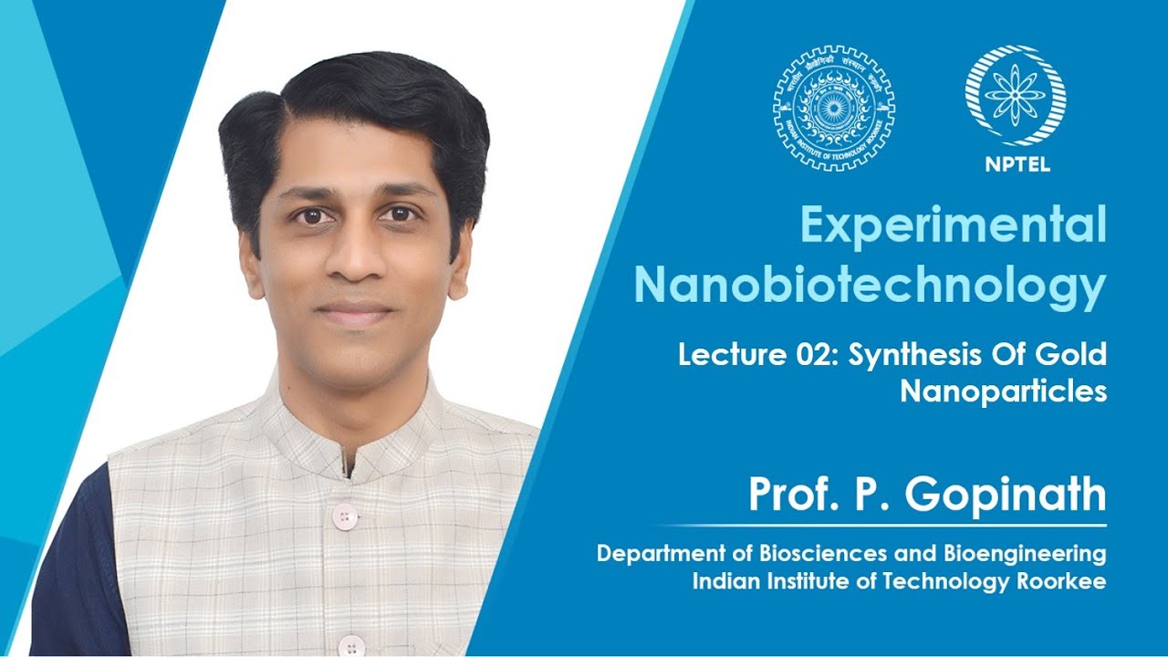 Lecture 02: Synthesis Of Gold Nanoparticles