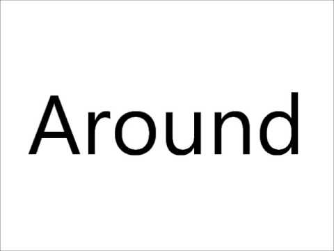 How to Pronounce Around