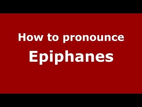 How to pronounce Epiphanes (Greek/Greece) - PronounceNames.com