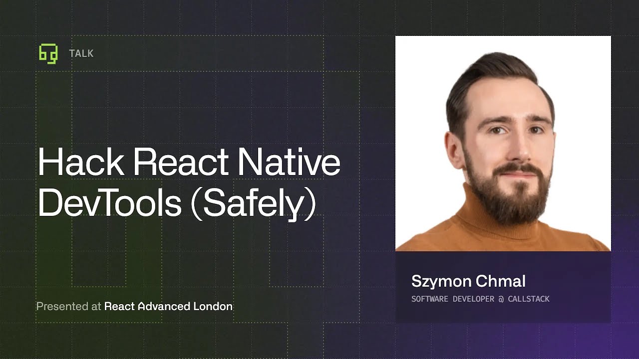 Hacking React Native DevTools & Building a Plugin Framework by Szymon Chmal | React Advanced London