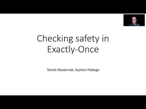 Checking safety in Exactly-once - Tomek Masternak, Szymon Pobiega