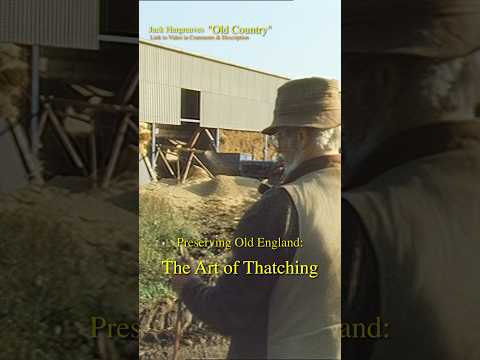 The Art of Thatching in the English Countryside - Jack Hargreaves