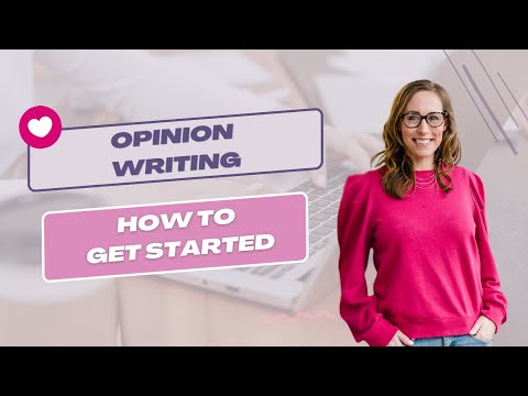 Opinion Writing: How to Get Started