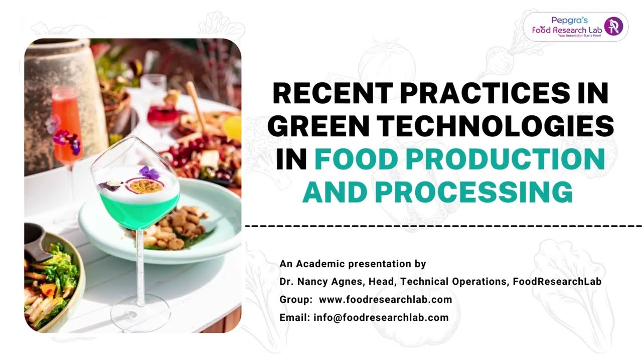 Recent practices in Green Technologies in Food Production and Processing