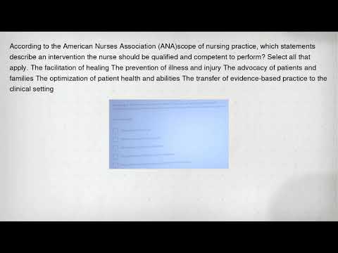 According to the American Nurses Association (ANA)scope of nursing practice, which statements descri