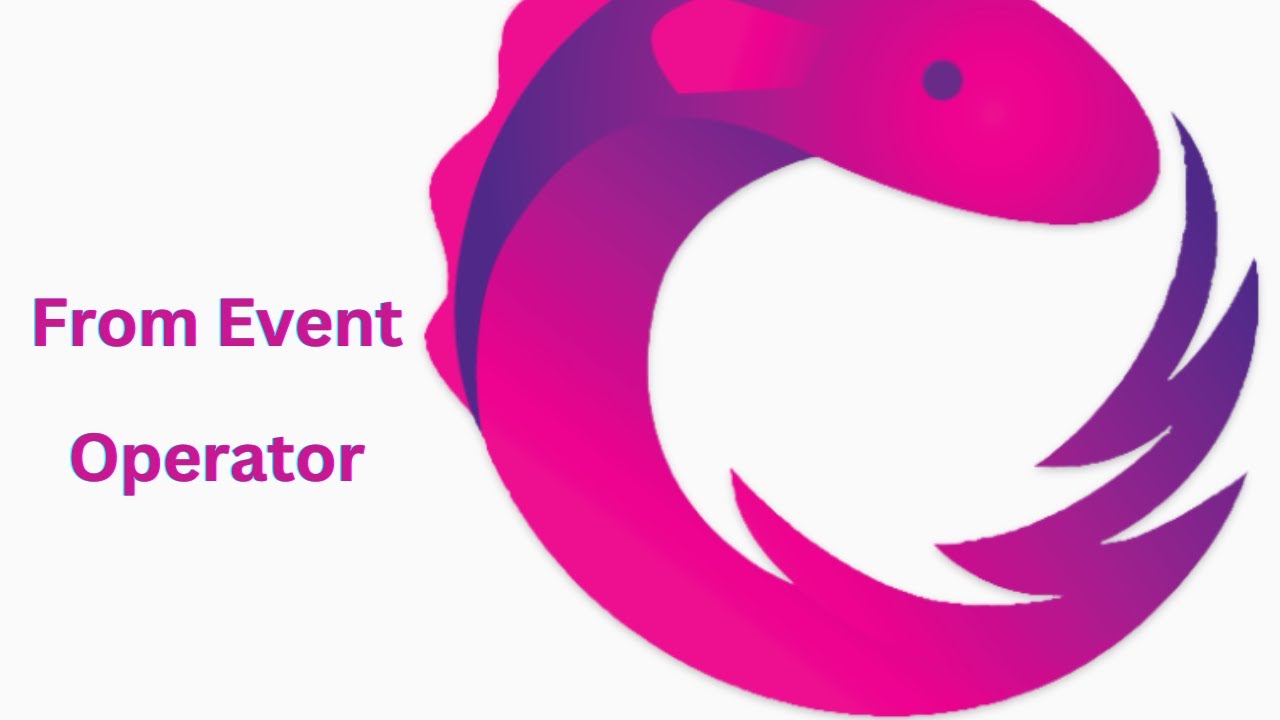 RxJS Unveiled: From Event operator. Part 10