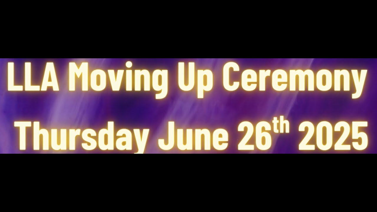 LLA Moving Up Ceremony 2025