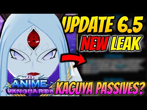 *NEW* Anime Vanguards Update 6.5 LEAKS + OP Kaguya Passives!?