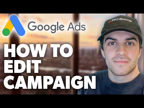 How to Edit Campaign on Google Ads (2024 Guide)