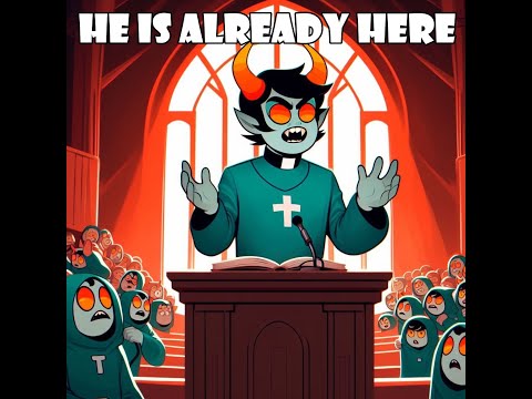 He Is Already Here (Y'all Need Troll Jegus: A Homestuck Gospel Album)
