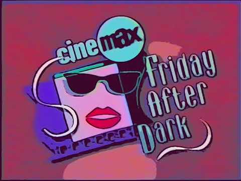 CINEMAX: FRIDAY AFTER DARK [EDIT]