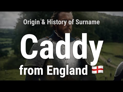 Caddy from England 🏴 - Meaning, Origin, History & Migration Routes of Surname